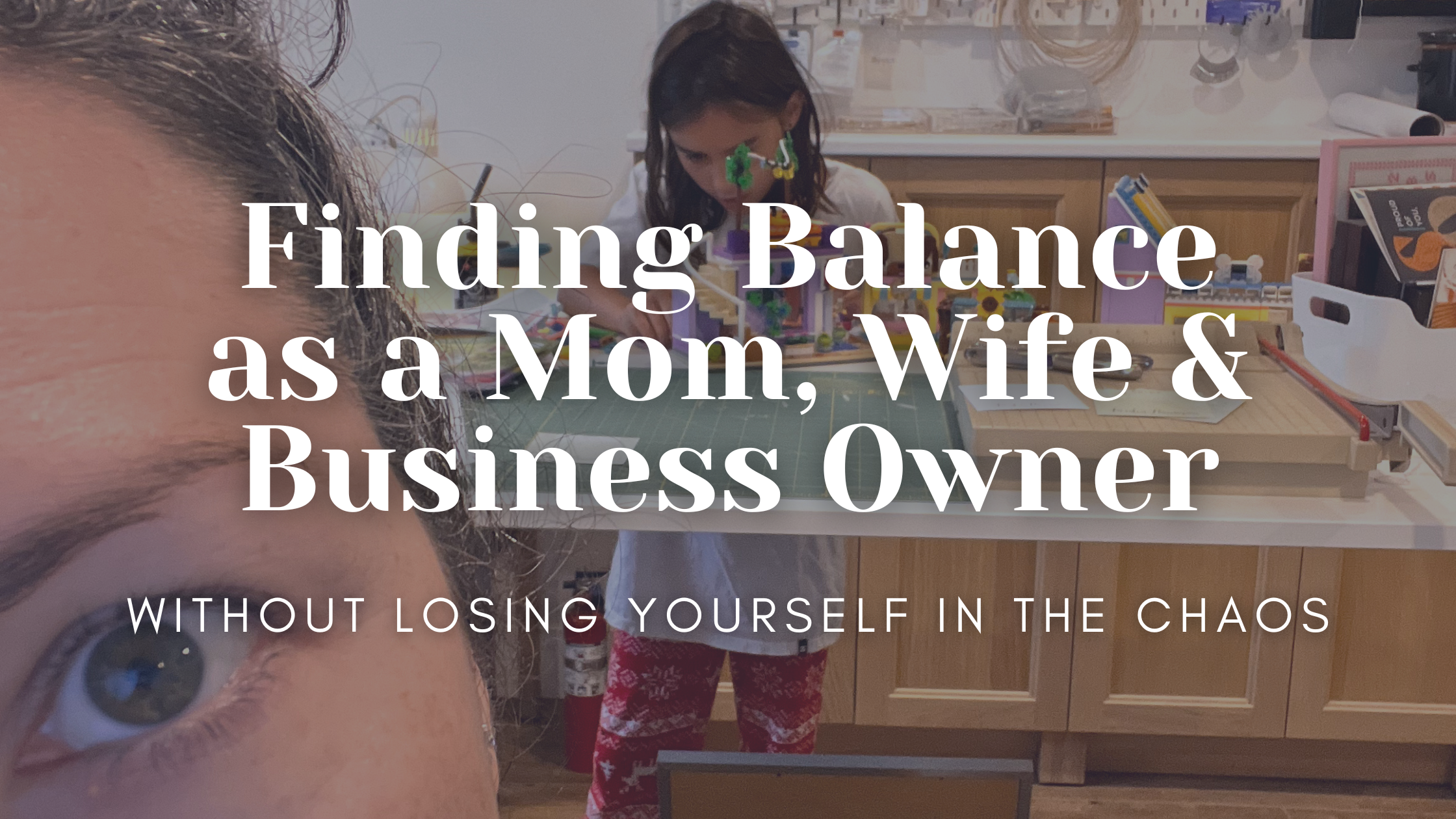 Finding Balance as a Mom, Wife & Business Owner Without Losing Yourself ...